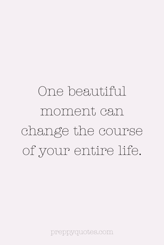 22 Beautiful Moments Quotes (Special Memories)