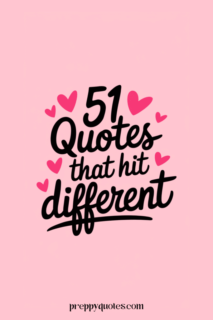 51 Short Quotes That Hit Different (Cute & Inspiring!)