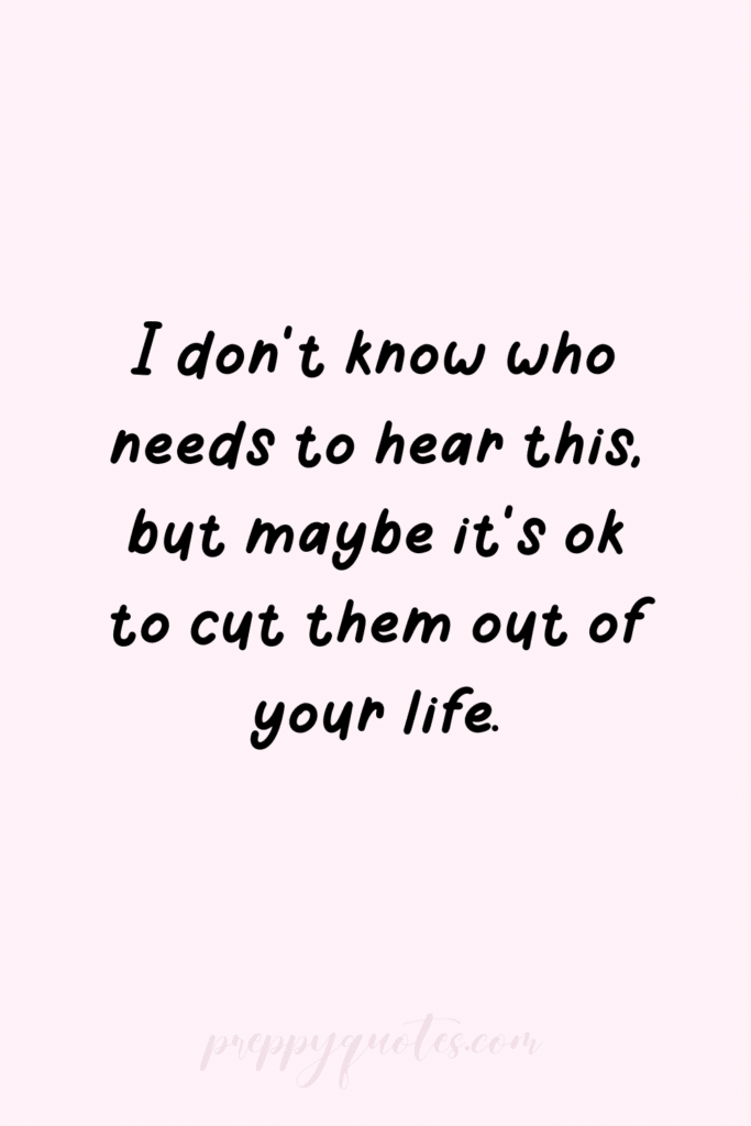 25 Quotes About Cutting People Off for Toxic Relationships
