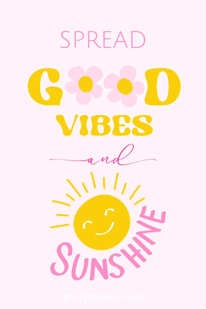 20 Good Vibes Quotes For Happiness & Positivity