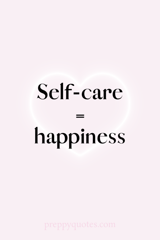 25 Pretty Self Care Quotes About Treating Yourself With Love