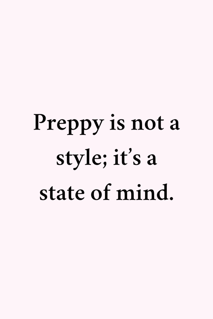 15 Classic Preppy Quotes to Live By (Style & Sophistication!)